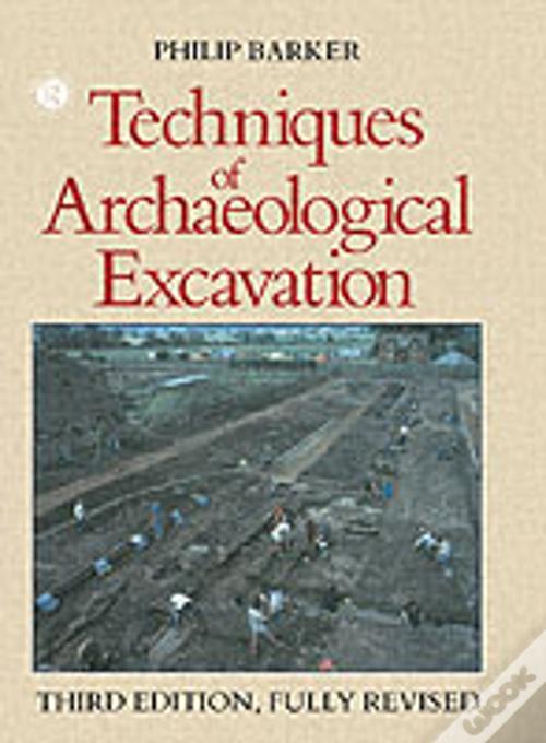 Techniques Of Archaeological Excavation de Philip Barker - Livro - WOOK
