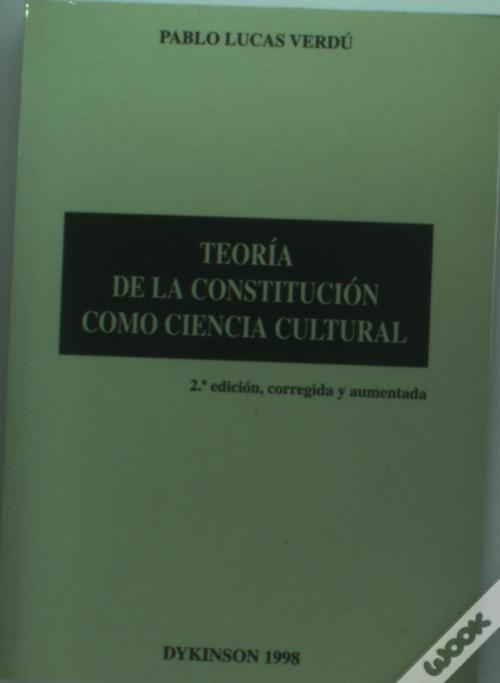 Teoria De La Constitucion Como Ciencia Cultural de P. Lucas Verdu ...