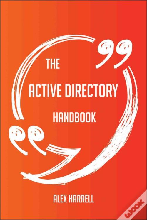 The Active Directory Handbook - Everything You Need To Know About ...