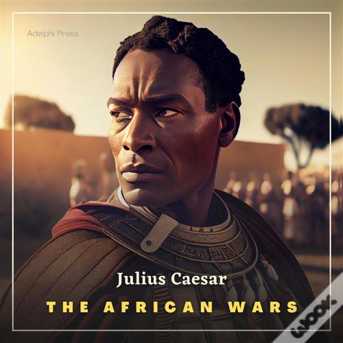 The African Wars de Julius Caesar; Narrado por: Oliver Adams ...