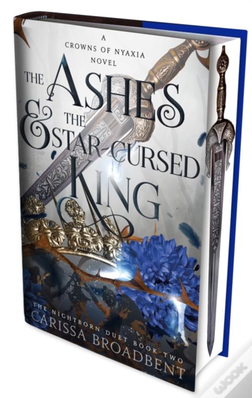 The Ashes And The Star-Cursed King de Carissa Broadbent - Livro - WOOK