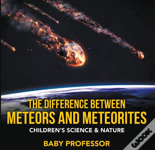 The Difference Between Meteors And Meteorites | Children'S Science ...