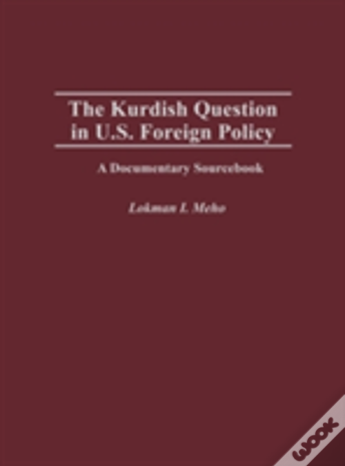 The Kurdish Question In U.S. Foreign Policy de Lokman I. Meho - Livro ...