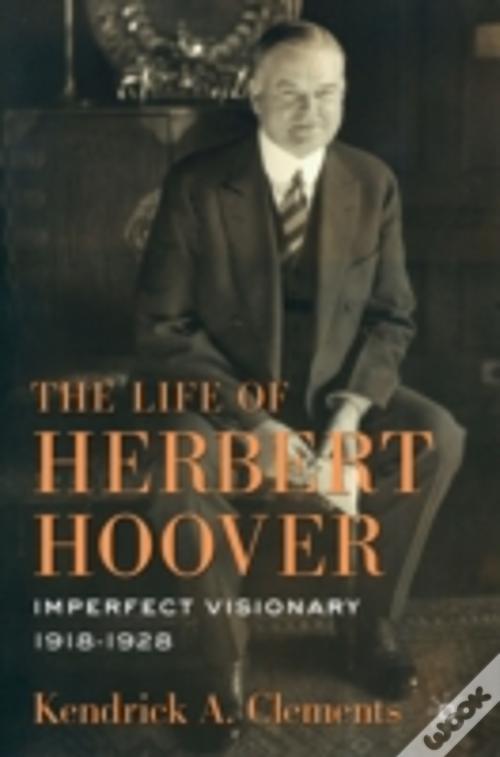 The Life Of Herbert Hoover de K. Clements - Livro - WOOK