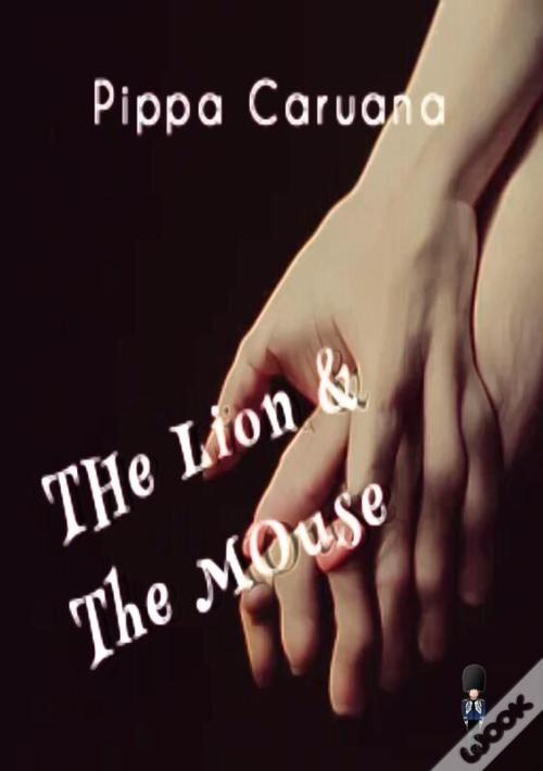 The Lion & The Mouse de Pippa Caruana - eBook - WOOK