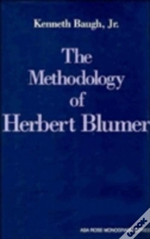 The Methodology Of Herbert Blumer de Jr, Kenneth Baugh - Livro - WOOK