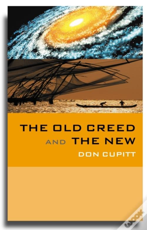 The Old Creed And The New de Don Cupitt - Livro - WOOK