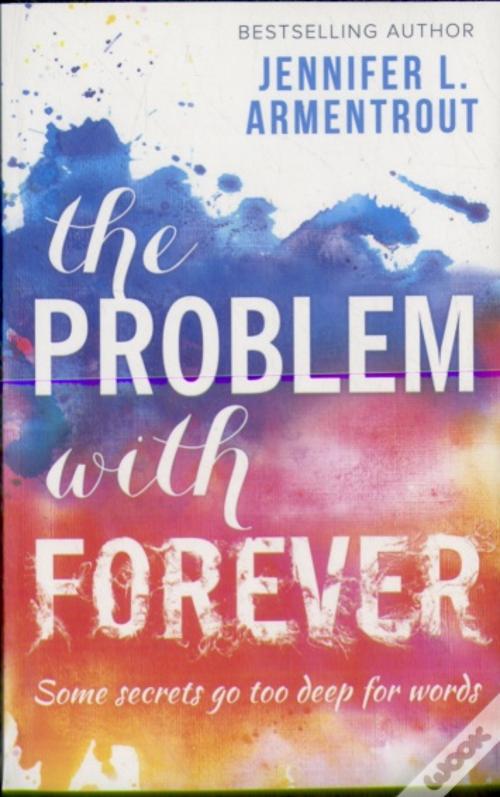 The Problem With Forever de Jennifer Armentrout - Livro - WOOK