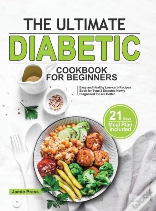 The Ultimate Diabetic Cookbook For Begin de Jamie Press - Livro - WOOK