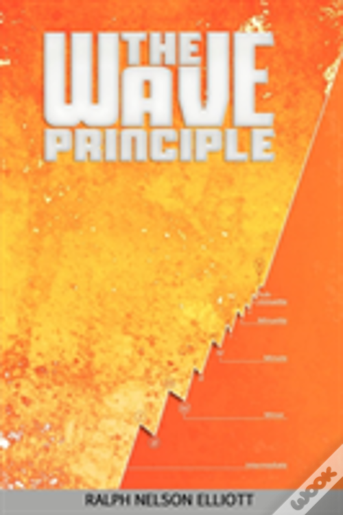 The Wave Principle de Ralph Nelson Elliott - Livro - WOOK