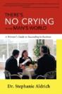 There'S No Crying In The Man'S World de Dr. Stephanie Aldrich - Livro ...