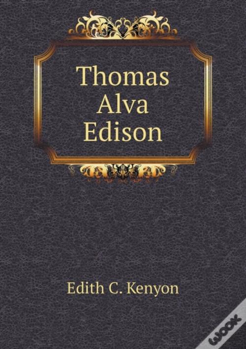 Thomas Alva Edison de Edith C Kenyon - Livro - WOOK