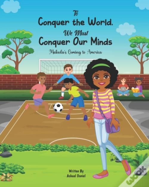 To Conquer The World We Must Conquer Our Minds de Askual Daniel - Livro ...