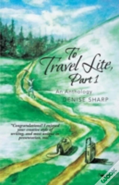 To Travel Lite, Part 1: An Anthology de Denise Sharp - Livro - WOOK