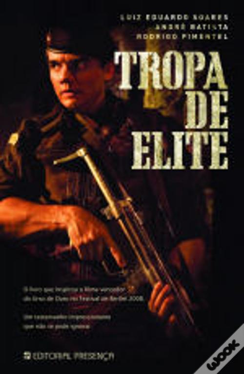 Tropa de Elite de André Batista, Luiz Eduardo Soares e Rodrigo Pimentel ...