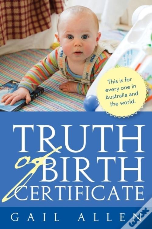 Truth Of Birth Certificate de Gail Allen - Livro - WOOK