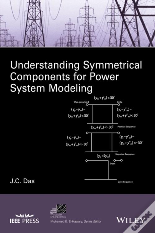 Understanding Symmetrical Components For Power System Modeling de J. C ...