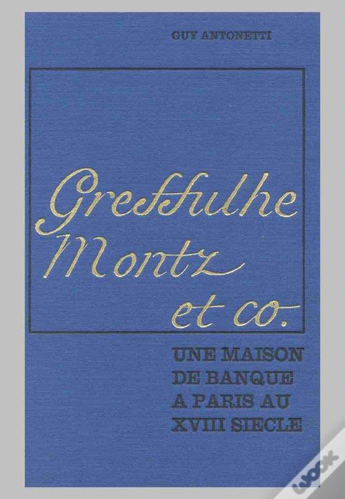 Une Maison De Banque À Paris Au Xviii Siècle de Guy Antonetti - Livro ...
