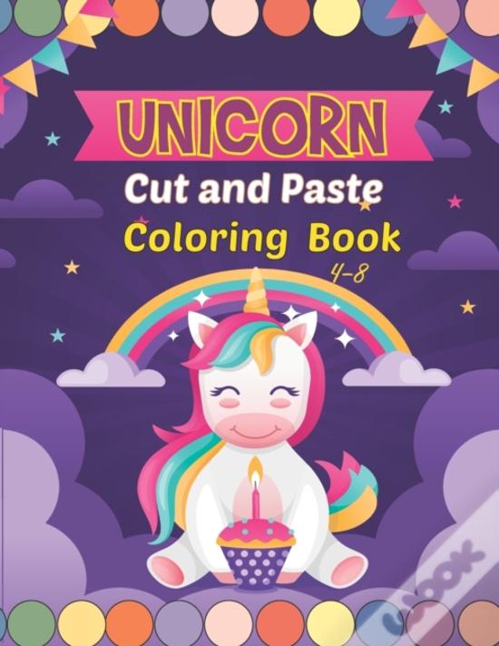 Unicorn Cut And Paste Coloring Book 4-8 de Cut And Paste Unicorn Cut ...