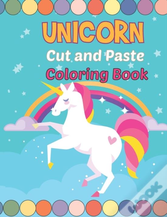 Unicorn Cut And Paste Coloring Book de Cut And Paste Unicorn Cut And ...
