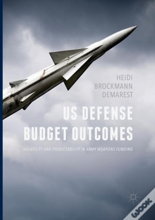 Us Defense Budget Outcomes de Heidi Brockmann Demarest - Livro - WOOK