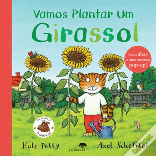 Vamos Plantar um Girassol de Kate Petty; Ilustração: Axel Scheffler ...