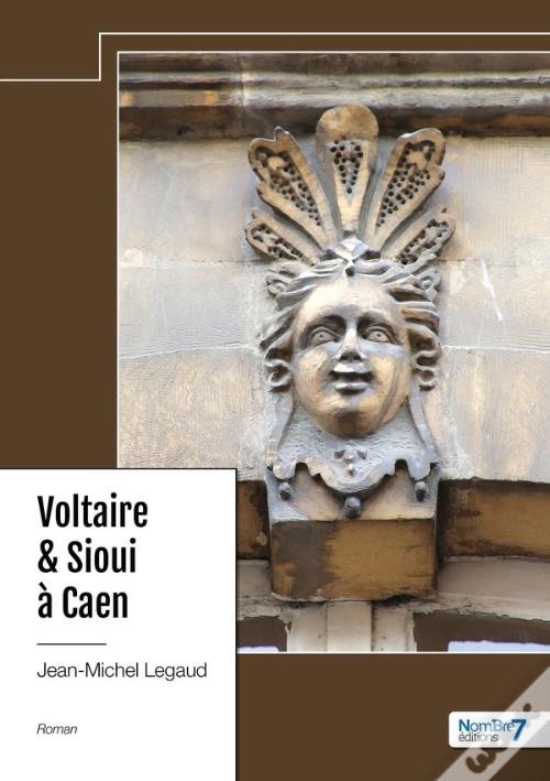 Voltaire & Sioui À Caen de Jean-Michel Legaud - Livro - WOOK