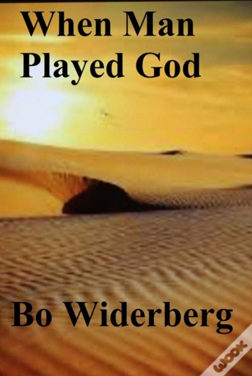 When Man Played God de Bo Widerberg - eBook - WOOK