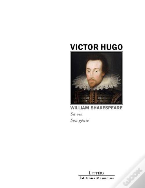 William Shakespeare. Sa Vie. Son Genie de Victor Hugo - Livro - WOOK