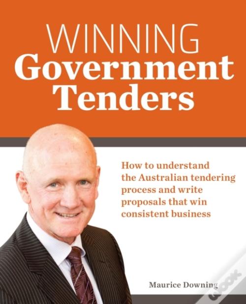 Winning Government Tenders by Maurice Downing - eBook - WOOK