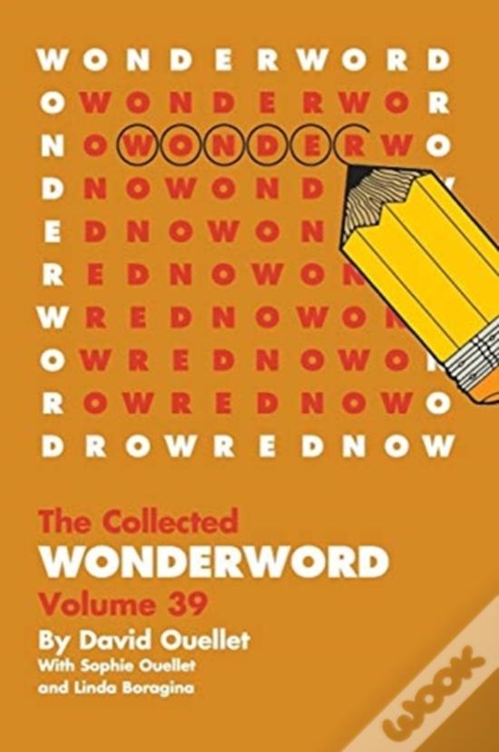 Wonderword Volume 39 de David Ouellet, Linda Boragina e Sophie Ouellet ...